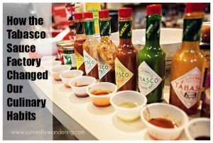 How the Tabasco Sauce Factory Changed our Culinary Habits - Currently ...